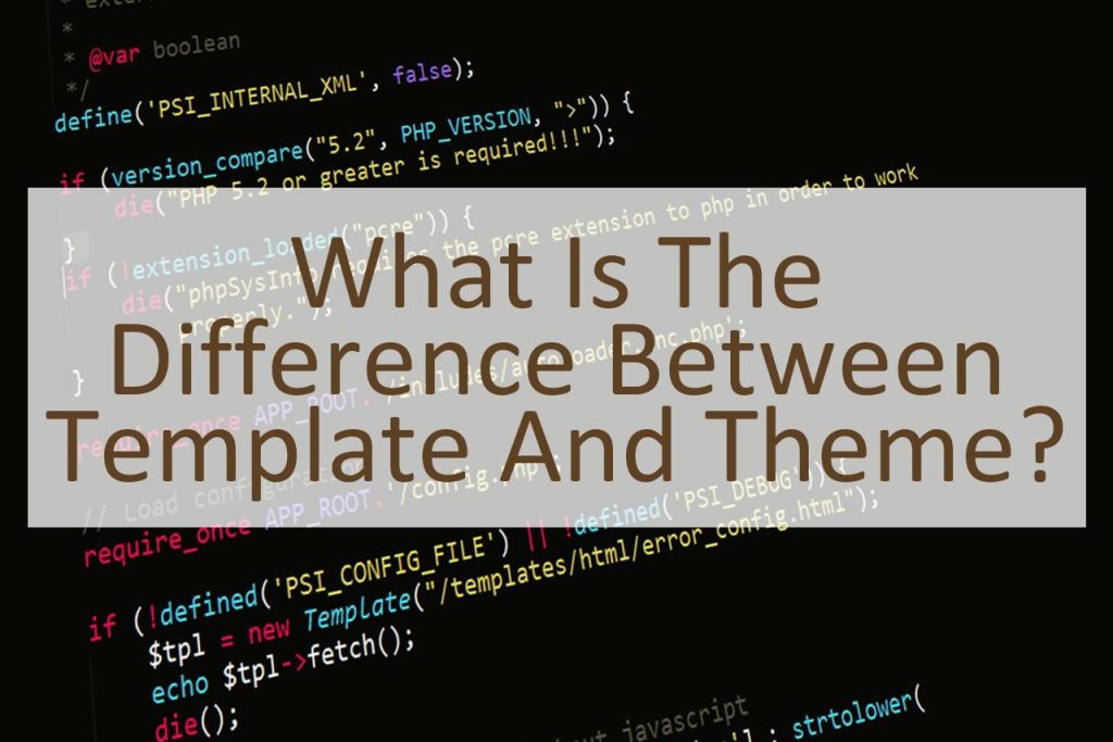 What Is The Difference Between Template And Theme Similar Different